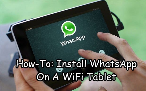 How-To: Install WhatsApp On A WiFi Tablet