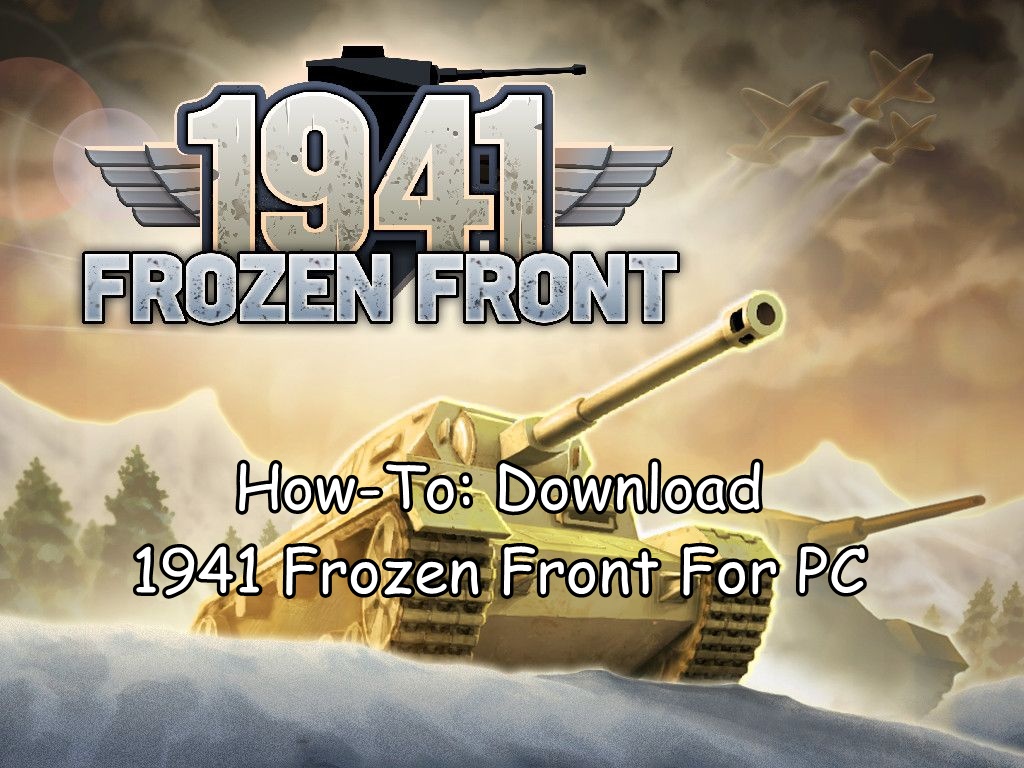 How-To: Download 1941 Frozen Front For PC