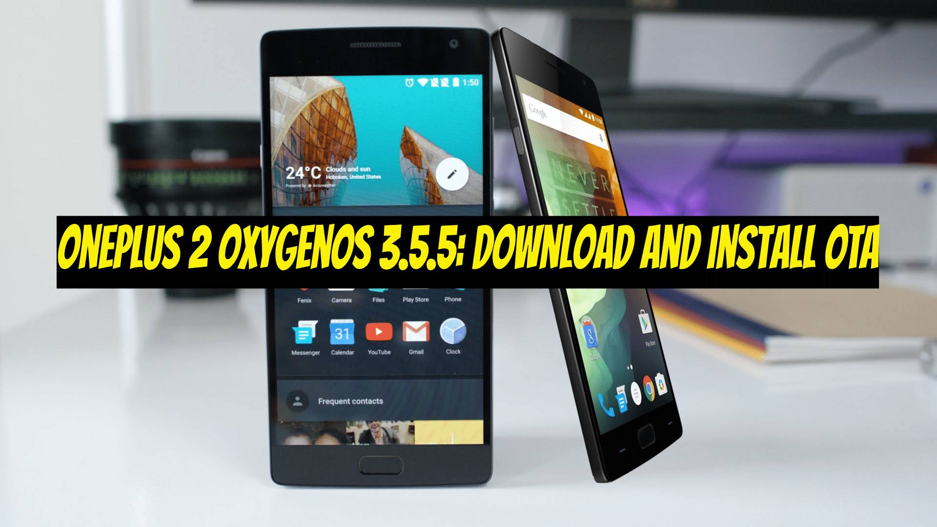 OnePlus 2 OxygenOS 3.5.5: Download and Install OTA