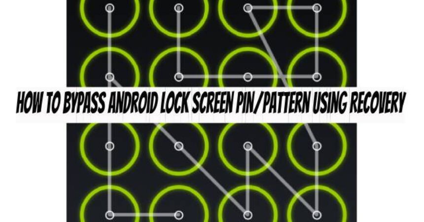 How to Bypass Android Lock Screen PIN/Pattern Using Recovery
