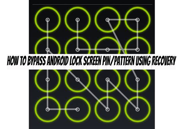 How to Bypass Android Lock Screen PIN/Pattern Using Recovery