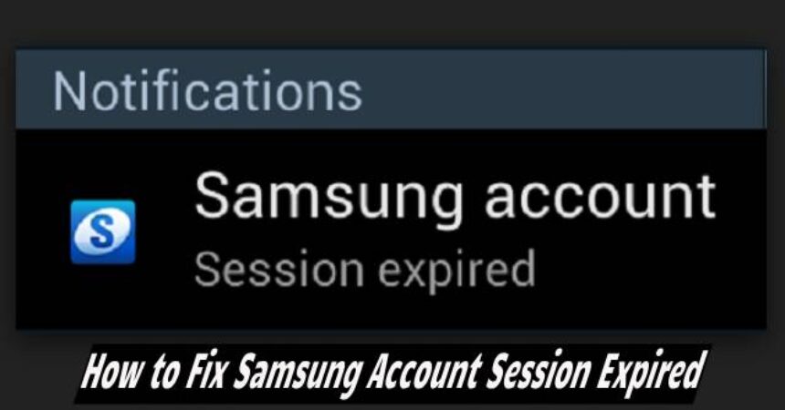 How to Fix Samsung Account Session Expired