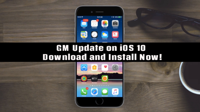 GM Update on iOS 10 Download and Install Now!