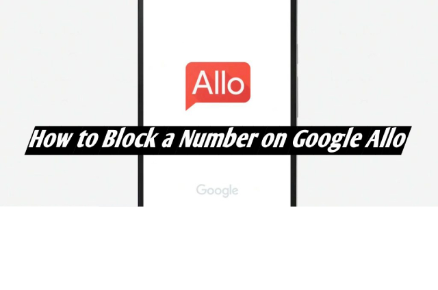 How to Block a Number on Google Allo
